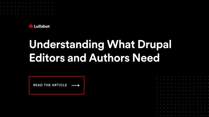 Understanding What Drupal Editors and Authors Need | Lullabot Understanding What Drupal Editors and Authors Need | Lullabot